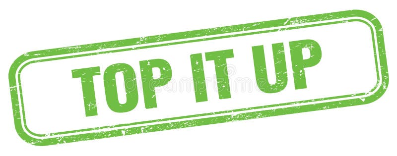 TOP it UP Text on Green Grungy Vintage Stamp Stock Illustration ...
