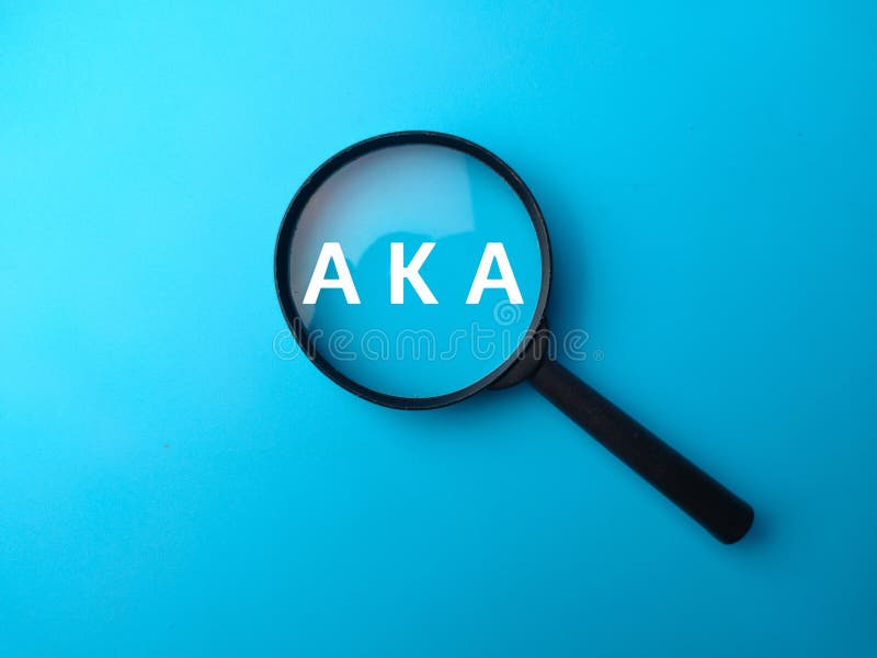 Top View Magnifying Glass with the Word AKA Also Know As Stock Image ...