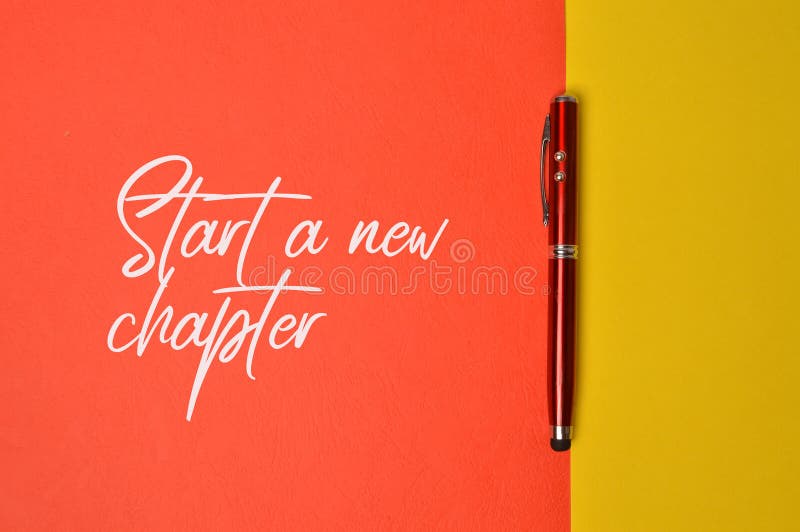 Top View of Pen with Text START a NEW CHAPTER Stock Image - Image of ...