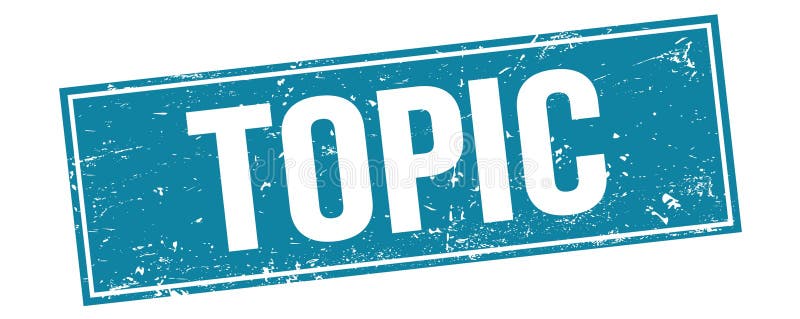 TOPIC Text on Blue Grungy Rectangle Stamp Stock Illustration ...