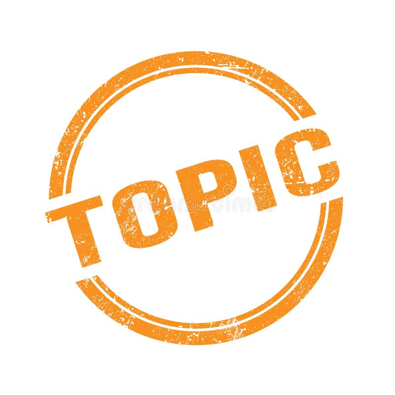 TOPIC Text Written on Orange Grungy Round Stamp Stock Illustration ...