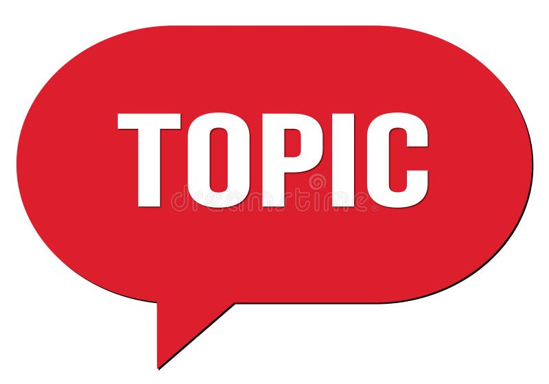 TOPIC Text Written in a Red Speech Bubble Stock Illustration ...
