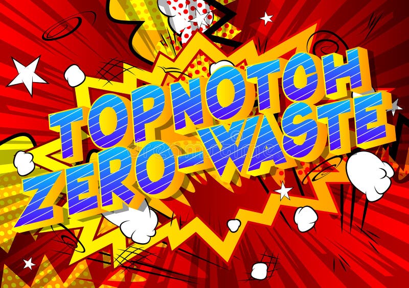 Topnotch Zero-Waste - Comic Book Style Words Stock Vector ...
