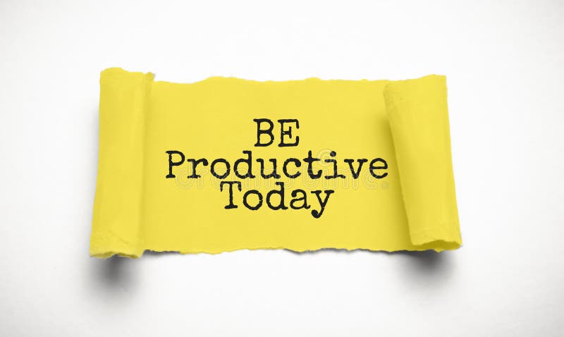 Torn Paper with the Inscription - BE PRODUCTIVE TODAY Stock Photo ...