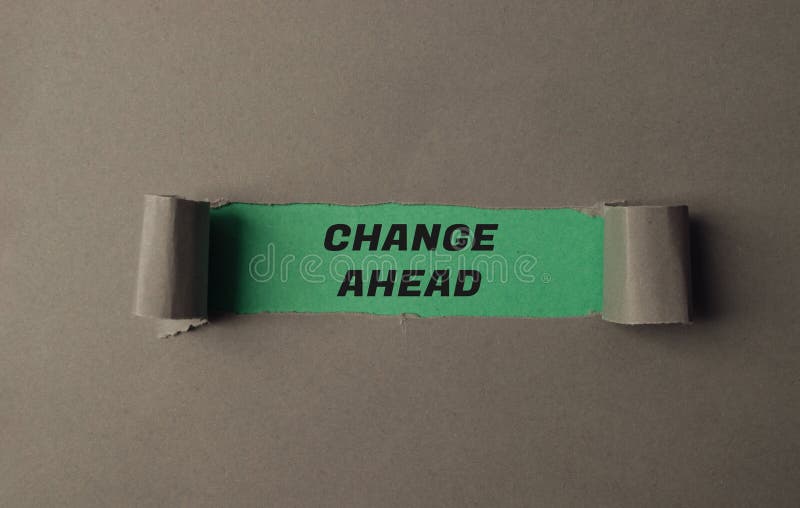 A Torn Piece of Paper with the Words Change Ahead Written on it Stock ...