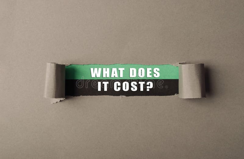 Torn Piece of Paper with the Words What Does it Cost Written on it ...