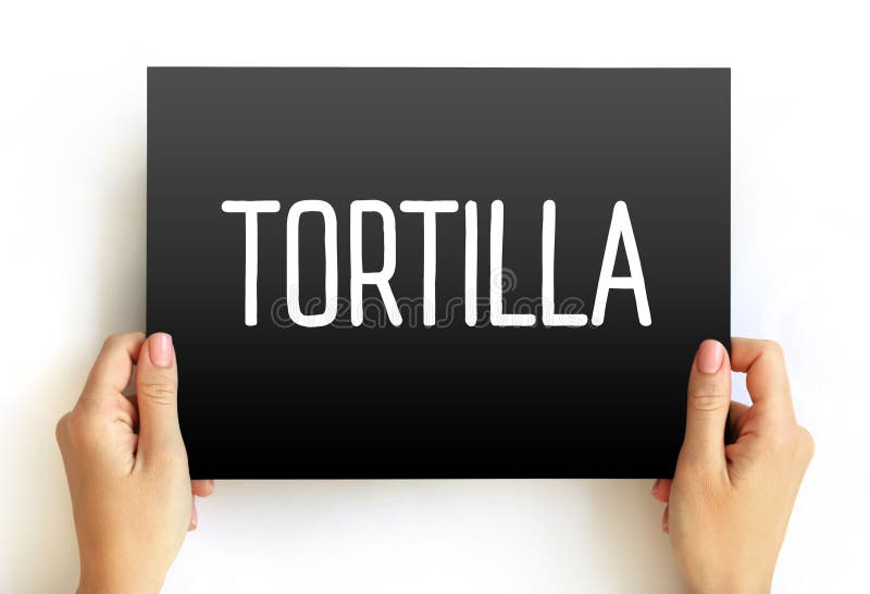 Tortilla - Thin, Circular Unleavened Flatbread from Mexico and Central ...