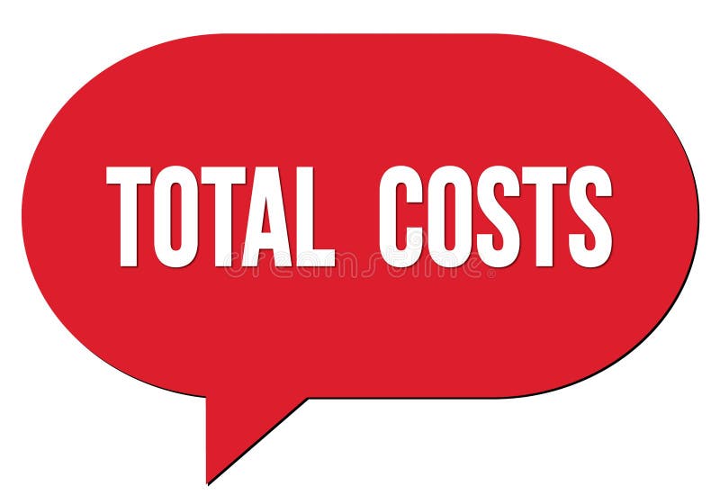TOTAL COSTS Text Written in a Red Speech Bubble Stock Illustration ...