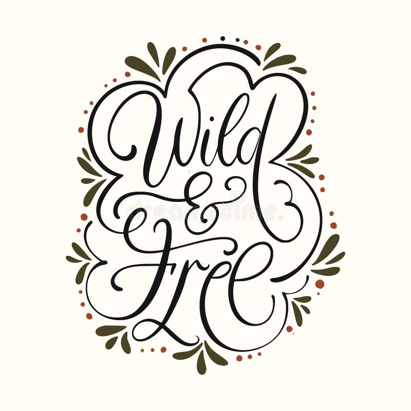 Wild and free. Vector. stock vector. Illustration of quote - 148483787