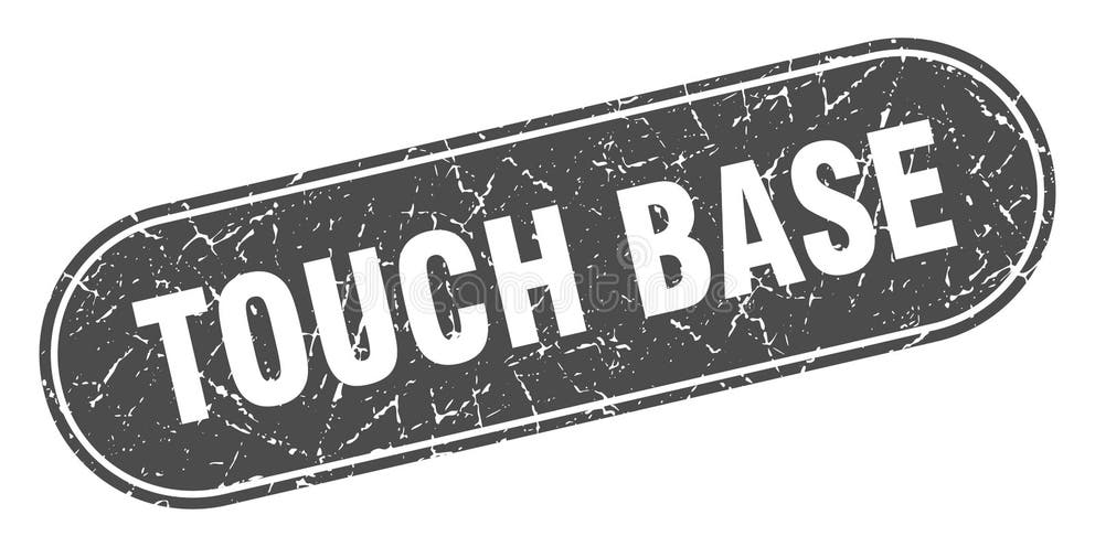 Touch Base Sign. Touch Base Grunge Stamp Stock Vector - Illustration of ...