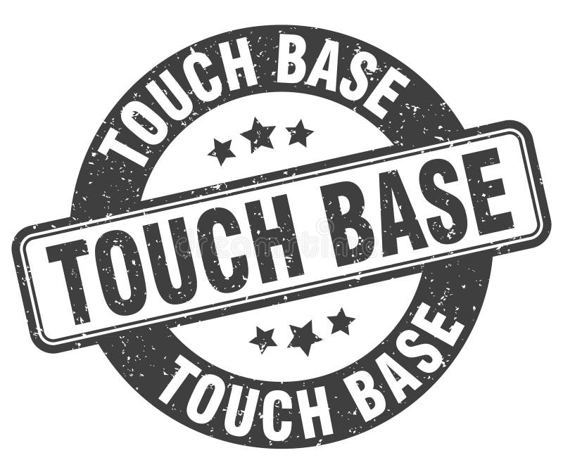 Touch Base Stamp. Touch Base Label. Round Grunge Sign Stock Vector ...