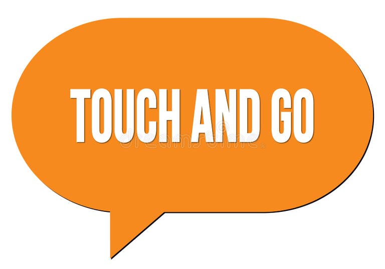 TOUCH and GO Text Written in an Orange Speech Bubble Stock Illustration ...