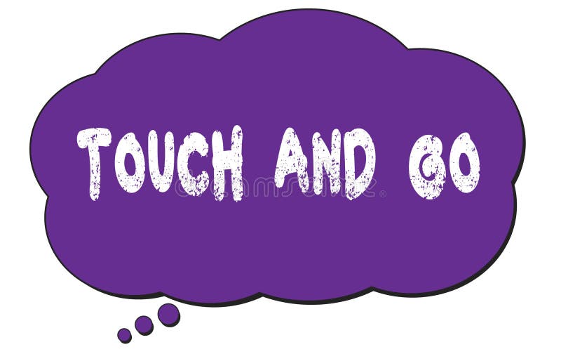 TOUCH and GO Text Written on a Violet Cloud Bubble Stock Illustration ...