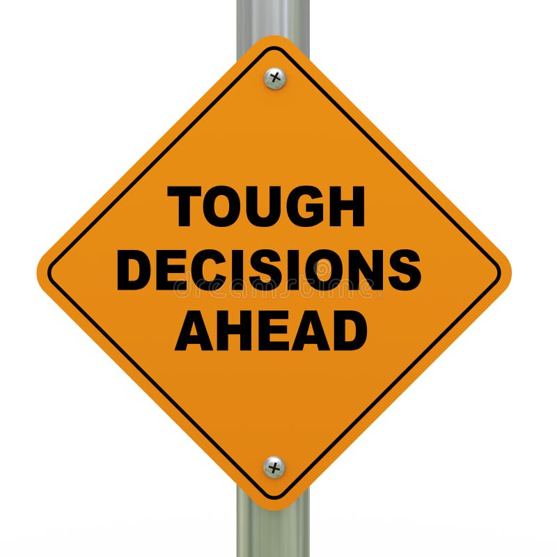 Tough Decisions Ahead Road Sign Stock Illustration - Illustration of ... Tough Decisions Ahead Road Sign Stock Illustration - Illustration of ...