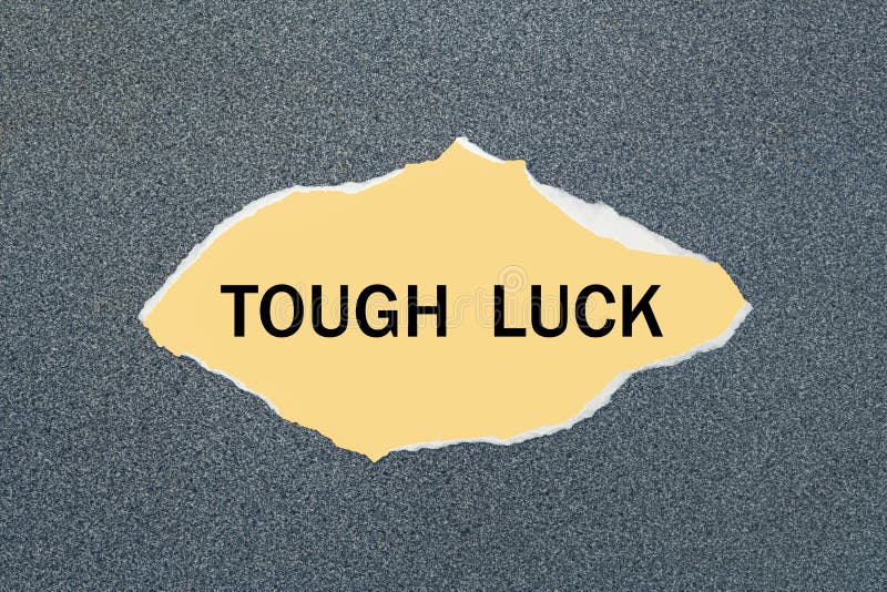 TOUGH LUCK - Written on Torn Yellow Paper Stock Photo - Image of ...