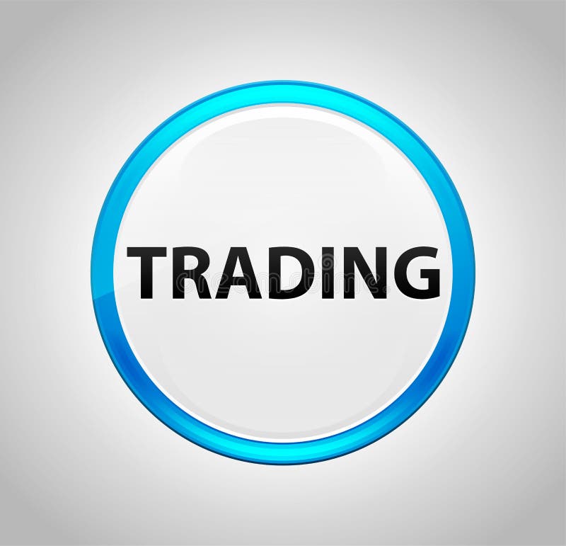 Trading Round Blue Push Button Stock Illustration - Illustration of ...