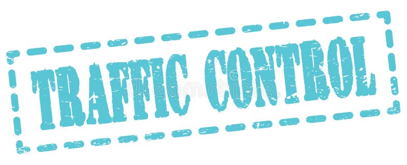 TRAFFIC CONTROL Text Written on Blue Stamp Sign Stock Photo - Image of ...