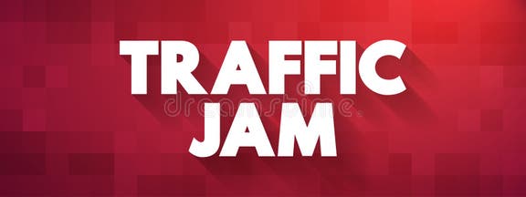 Traffic Jam is a Long Line of Vehicles that Cannot Move Forward because ...