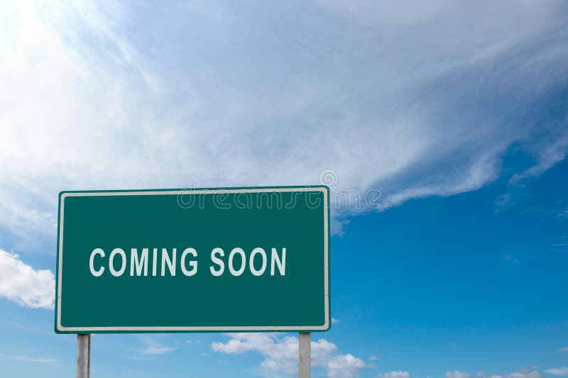Traffic Sign with Coming Soon Text Stock Photo - Image of future ...