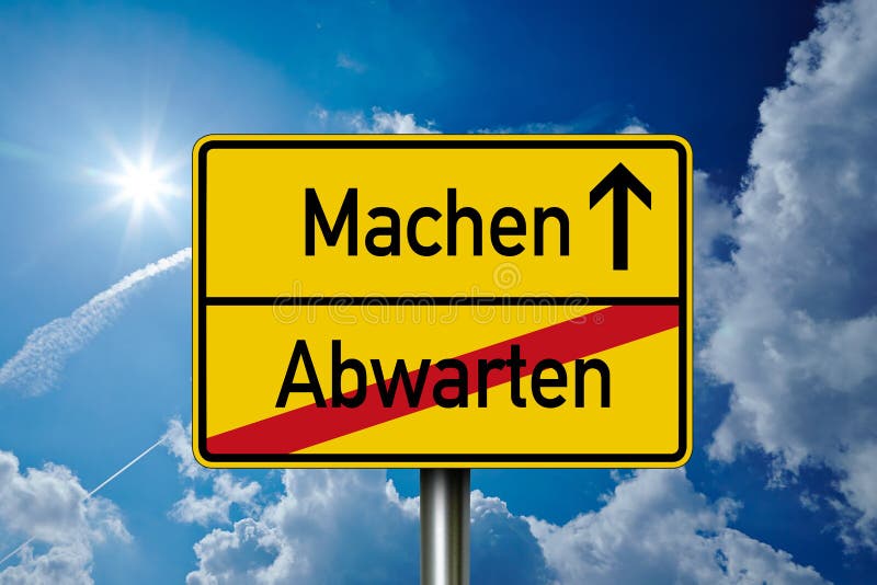 Traffic Sign with the German Words for Do and Wait - Machen Und ...