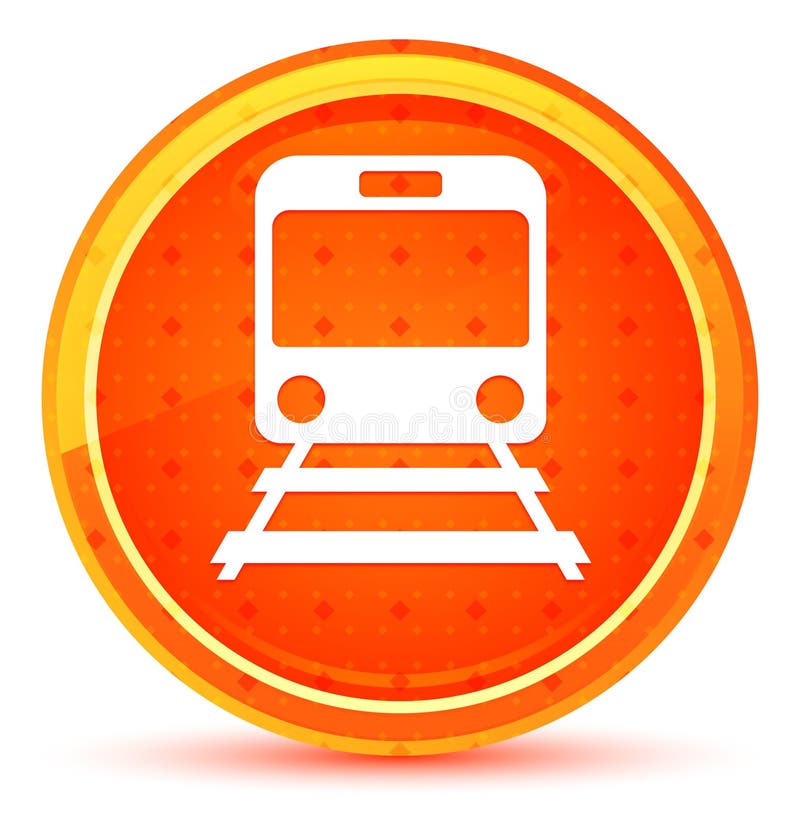 Train Icon Natural Orange Round Button Stock Illustrations – 6 Train ...