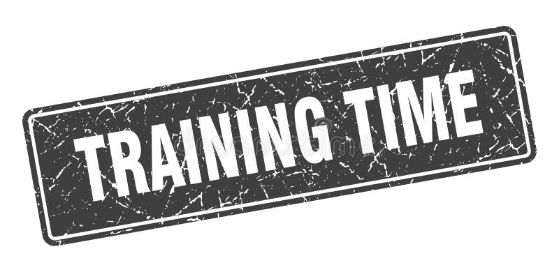 Training Time Sign. Training Time Grunge Stamp Stock Vector ...
