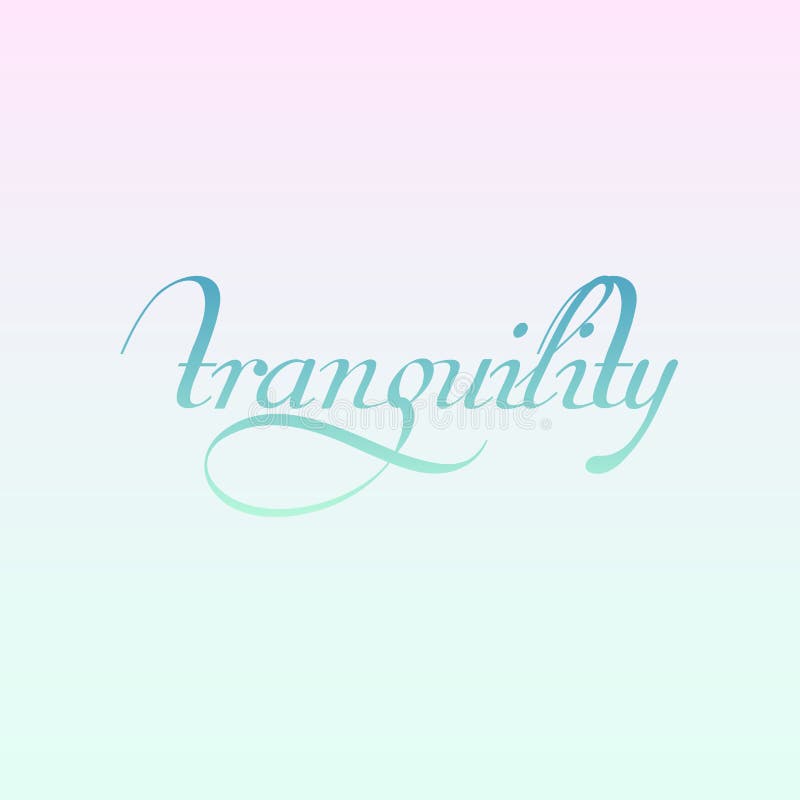 Tranquility- Motivational Quote Which Means the Quality or State of ...