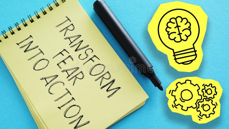 Transform Fear into Action is Shown Using the Text Stock Photo - Image ...