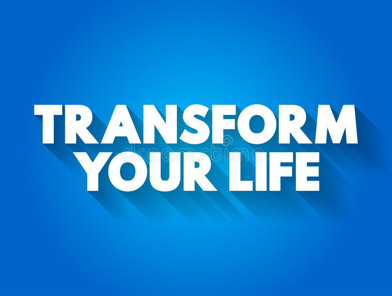 Transform Your Life Text Quote, Concept Background Stock Illustration ...