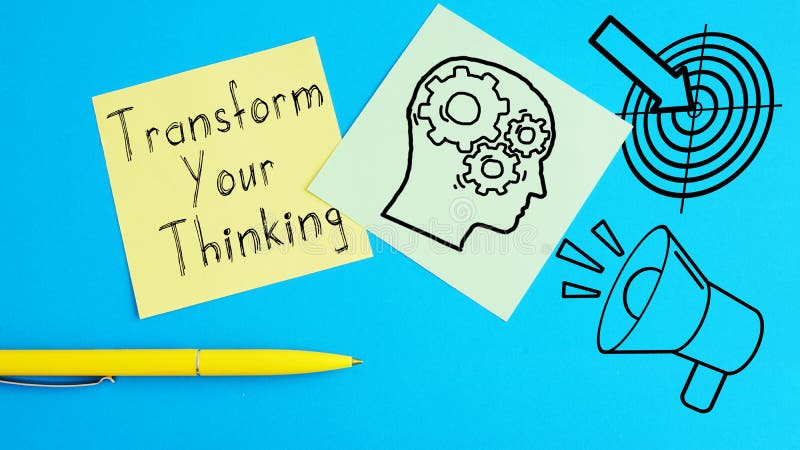 Transform Your Thinking is Shown Using the Text Stock Image - Image of ...