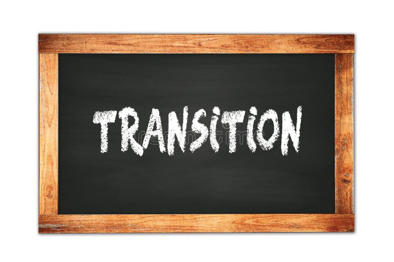 TRANSITION Text Written on Wooden Frame School Blackboard Stock Image ...