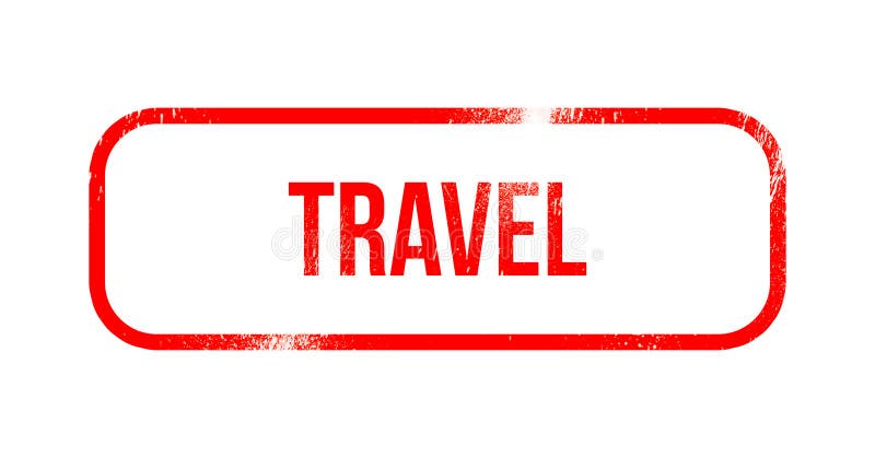 Travel - Red Grunge Rubber, Stamp Stock Illustration - Illustration of ...