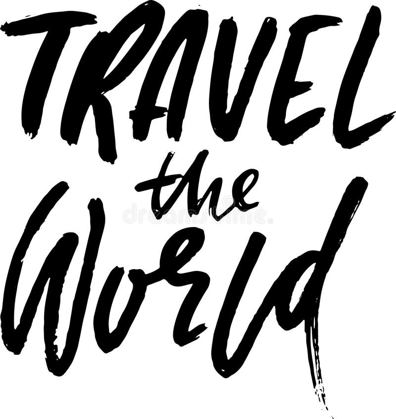 Travel the World Hand Drawn Ink Modern Lettering Design Stock Vector ...