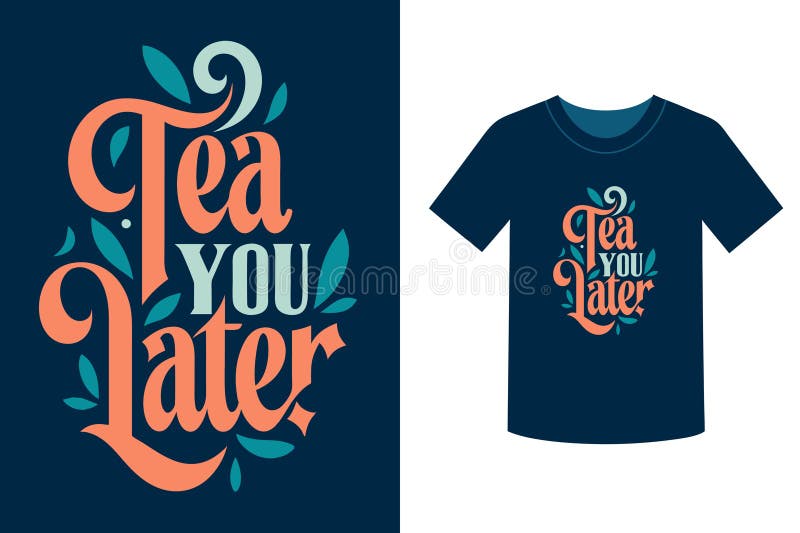 Trendy Tea You Later Typography T-Shirt Designs Stock Vector ...