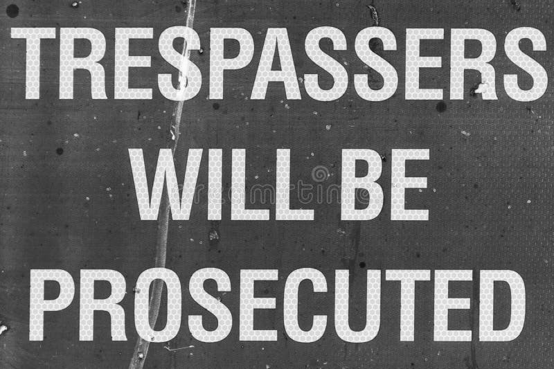 Trespassers Will Be Prosecuted Stock Photo - Image of shapes, strong ...