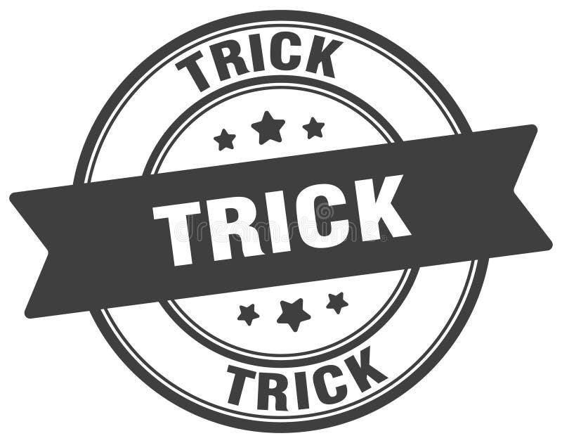 Trick Stamp. Trick Label on Transparent Background. Round Sign Stock ...