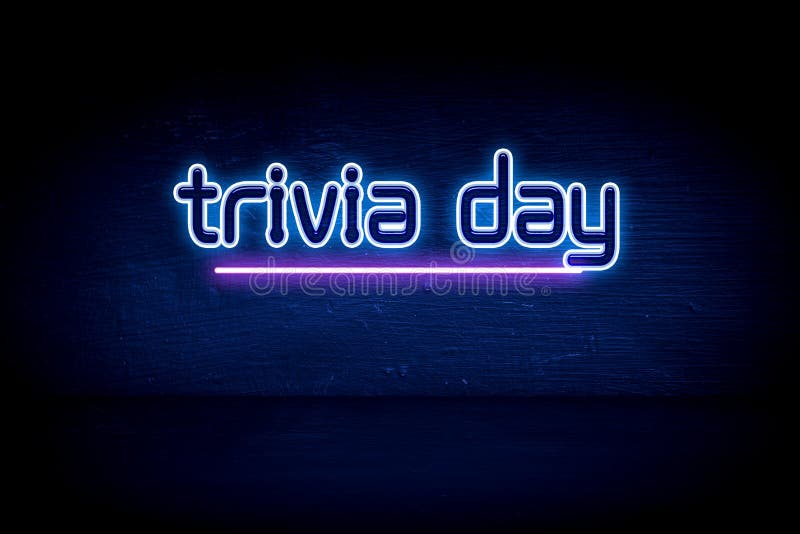 Trivia Day - Blue Neon Announcement Signboard Stock Illustration ...