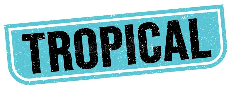 TROPICAL Text Written on Blue-black Stamp Sign Stock Illustration ...