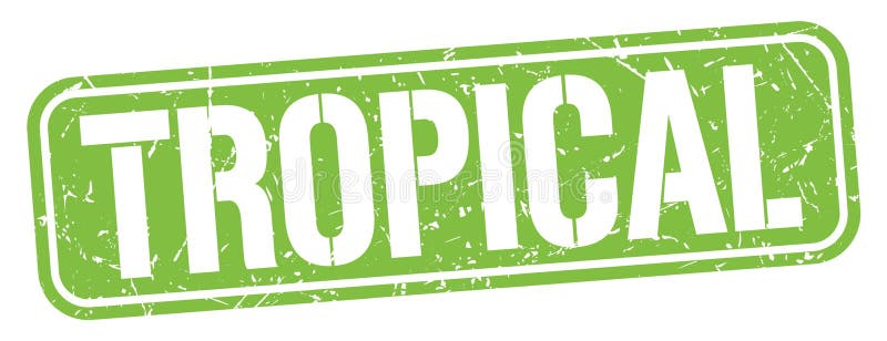 TROPICAL Text Written on Green Stamp Sign Stock Illustration ...