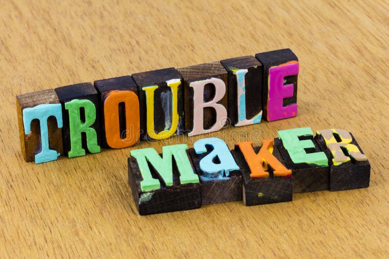 Trouble Maker Annoyance Danger Mischief Problem Difficulty Stock Photo ...