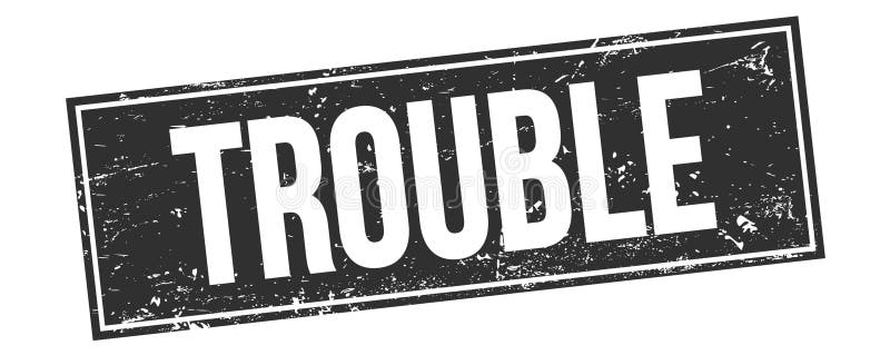 TROUBLE Text on Black Grungy Rectangle Stamp Stock Illustration ...