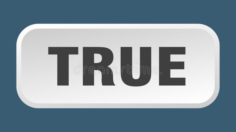True Button. True Square 3d Push Button Stock Vector - Illustration of ... True Button. True Square 3d Push Button Stock Vector - Illustration of ...