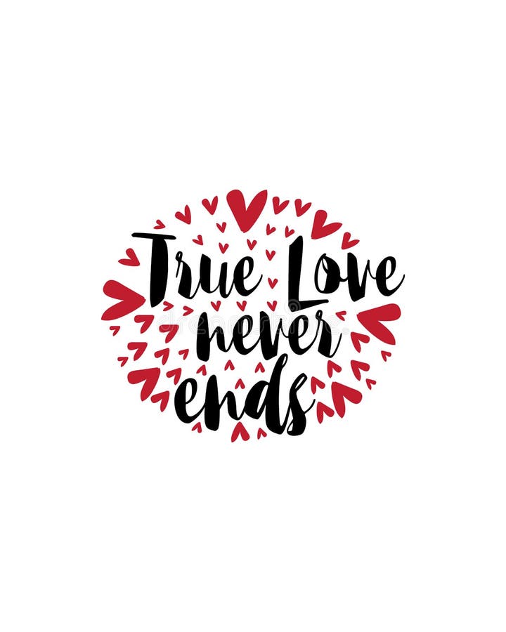 True Love Never Ends.Hand Drawn Typography Poster Design Stock Vector ...