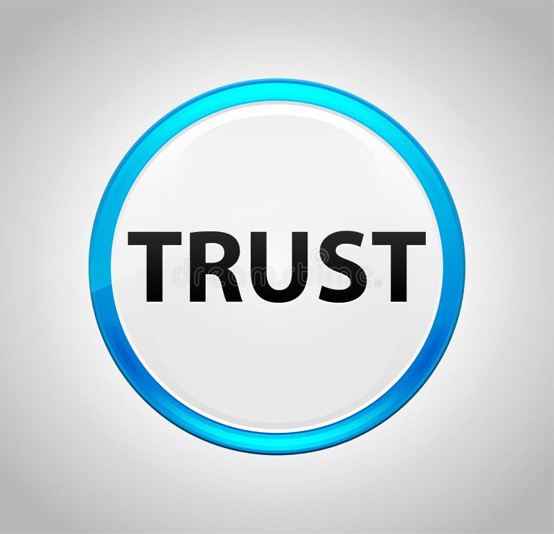 Trust Round Blue Push Button Stock Illustration - Illustration of ...