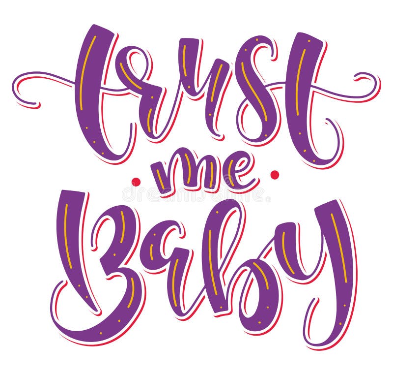 Trust Me Baby, Colored Vector Illustration with Calligraphy. Stock ...