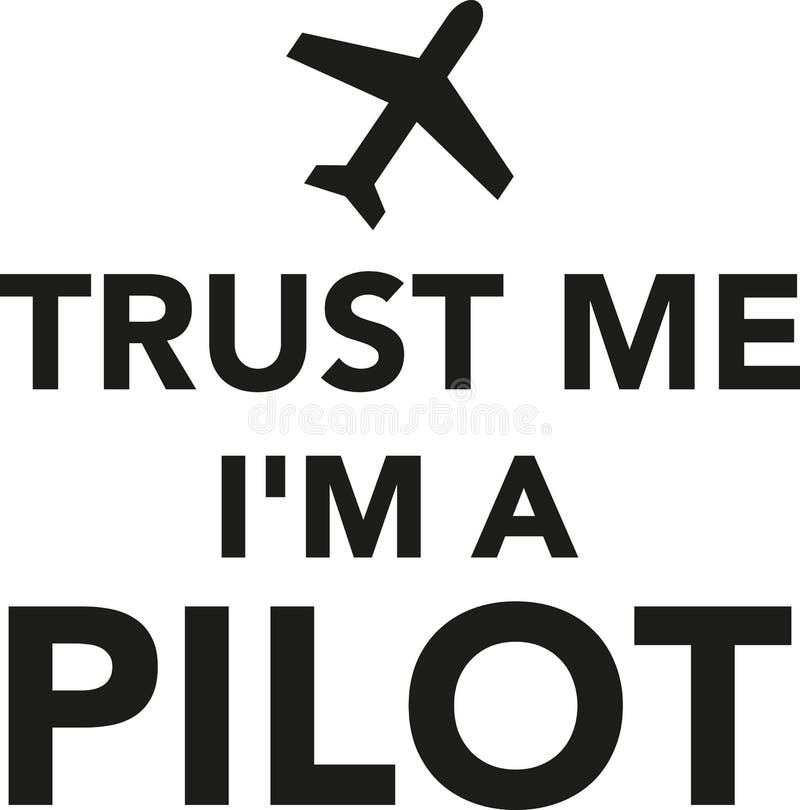 Trust me I`m a pilot stock vector. Illustration of aviation - 107204308