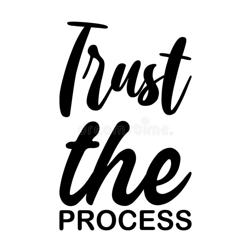 Trust the Process Black Letter Quote Stock Vector - Illustration of handwritten, aesthetic ...