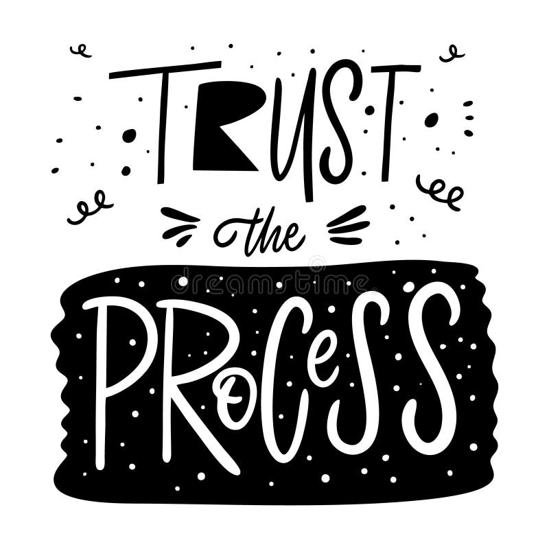 Trust the Process. Hand Drawn Lettering Phrase. Black Ink Stock ...