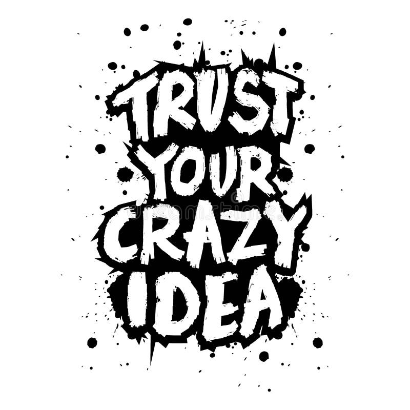 Trust Your Crazy Idea. Inspiring Motivation Quote Stock Vector ...