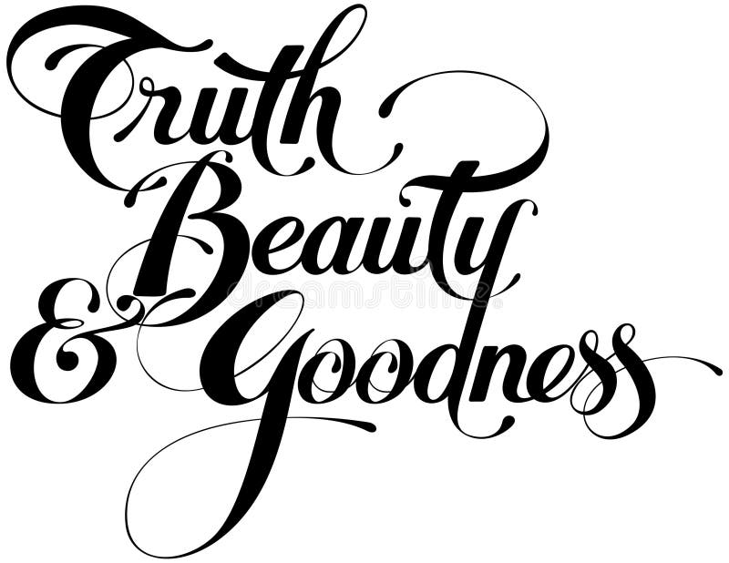 Truth Beauty Goodness - Custom Calligraphy Text Stock Illustration ...